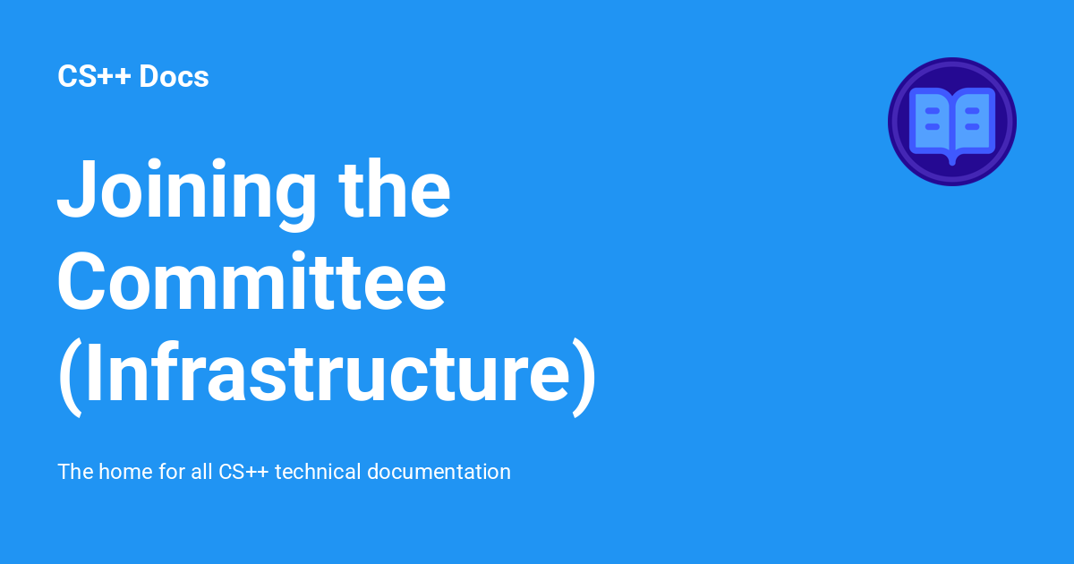 Joining the Committee (Infrastructure) - CS++ Docs